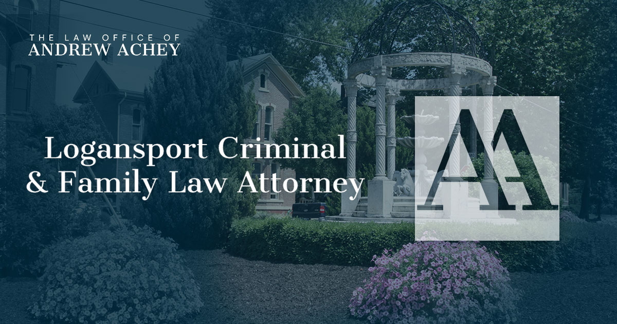 Logansport Criminal Defense & Family Law Attorney | The Law Office of ...